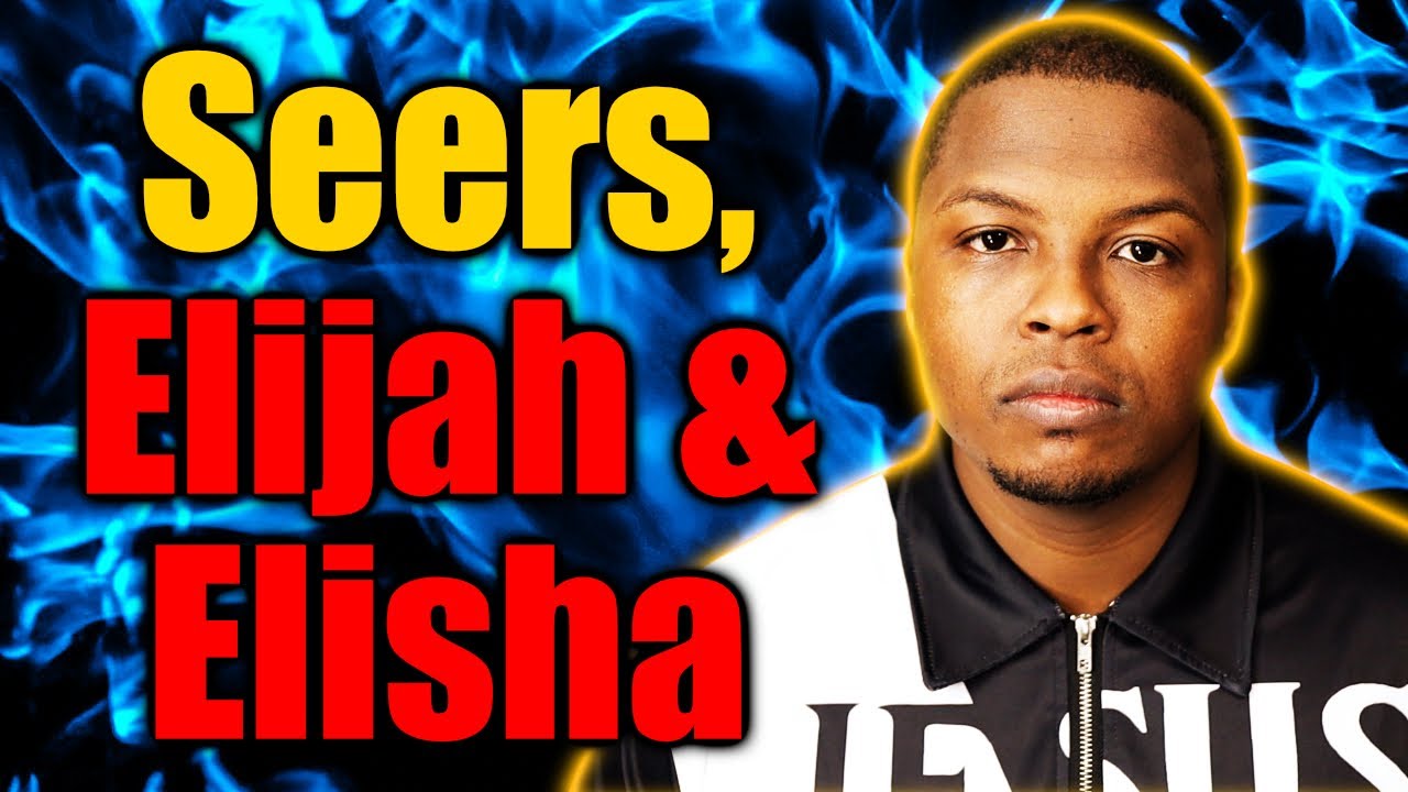 Prophetic Seers, Elijah & Elisha (Double Portion, A Seer's Life ...