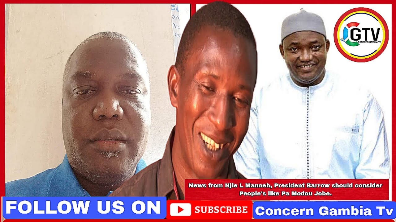 Njie L Manneh, President Barrow should consider People like Pa Modou ...