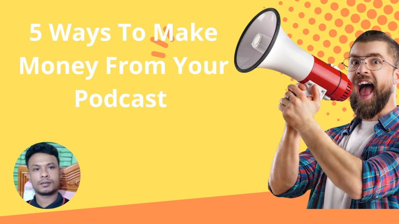 5 Ways To Make Money From Your Podcast 2022 - YouTube