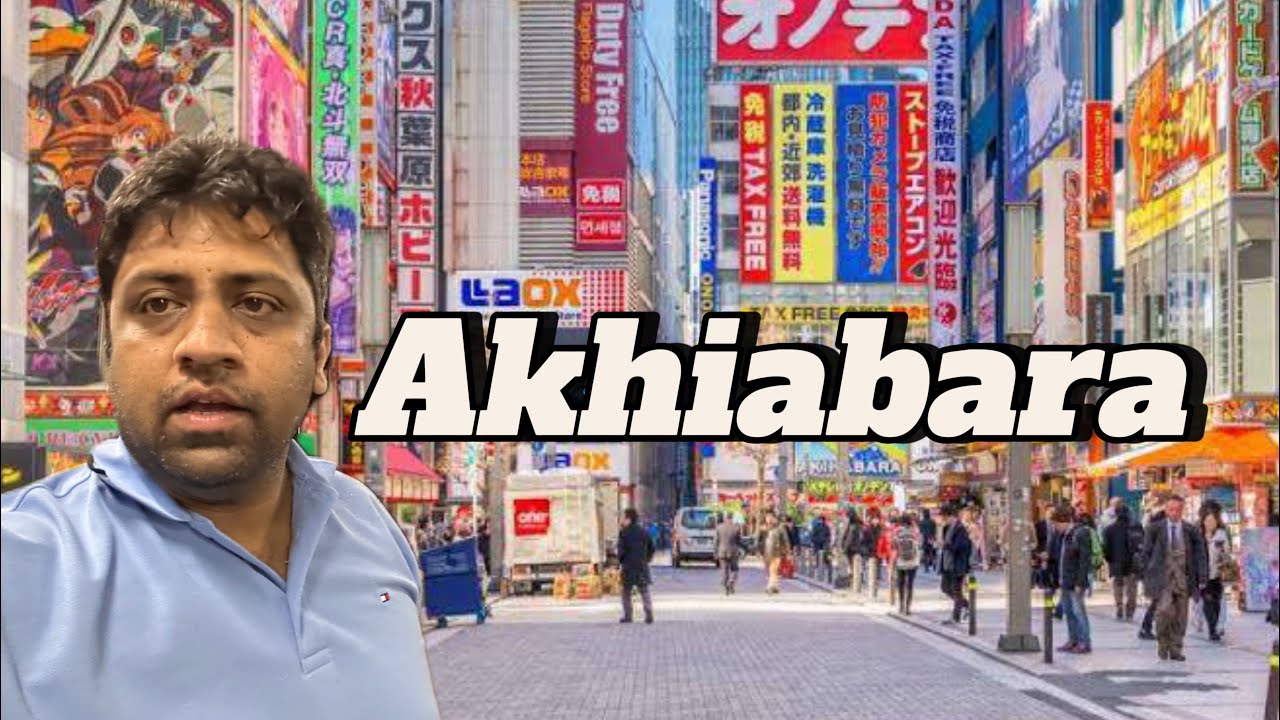 Akhiabara World Biggest Electronics Market |Japan Tour Part 3 | Desi In ...