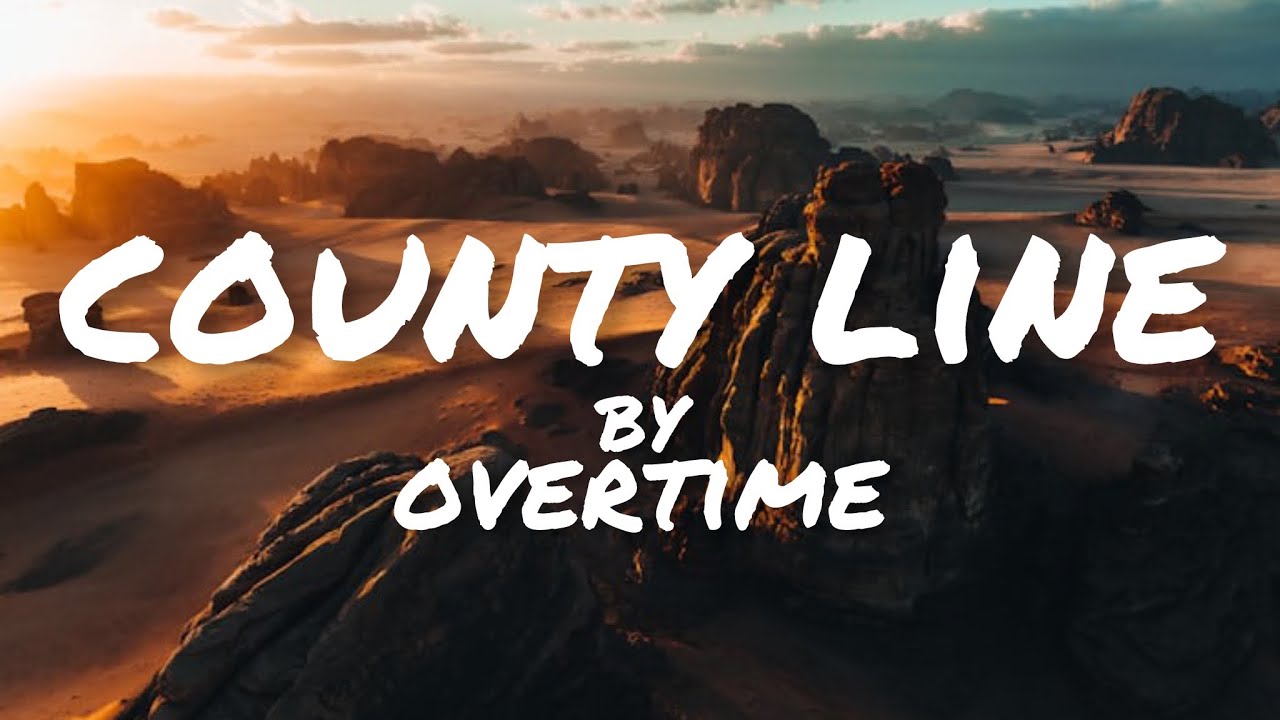 County Line- Overtime (lyrics- NO INTRO ) - YouTube