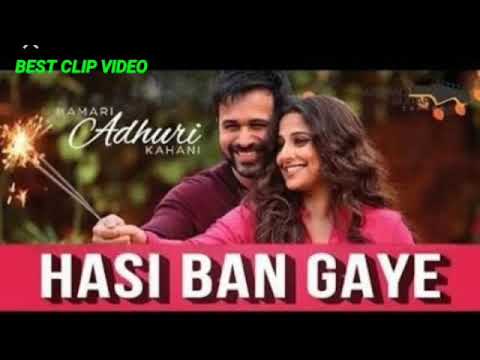 Hasi Ban Gaye ||| Hamari Adhuri Kahani ||| Romantic Song ||| Best Clip Video