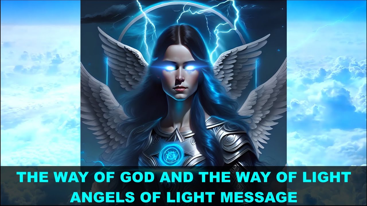 The Way of God and The Way of Light | Angels of Light Message - YouTube