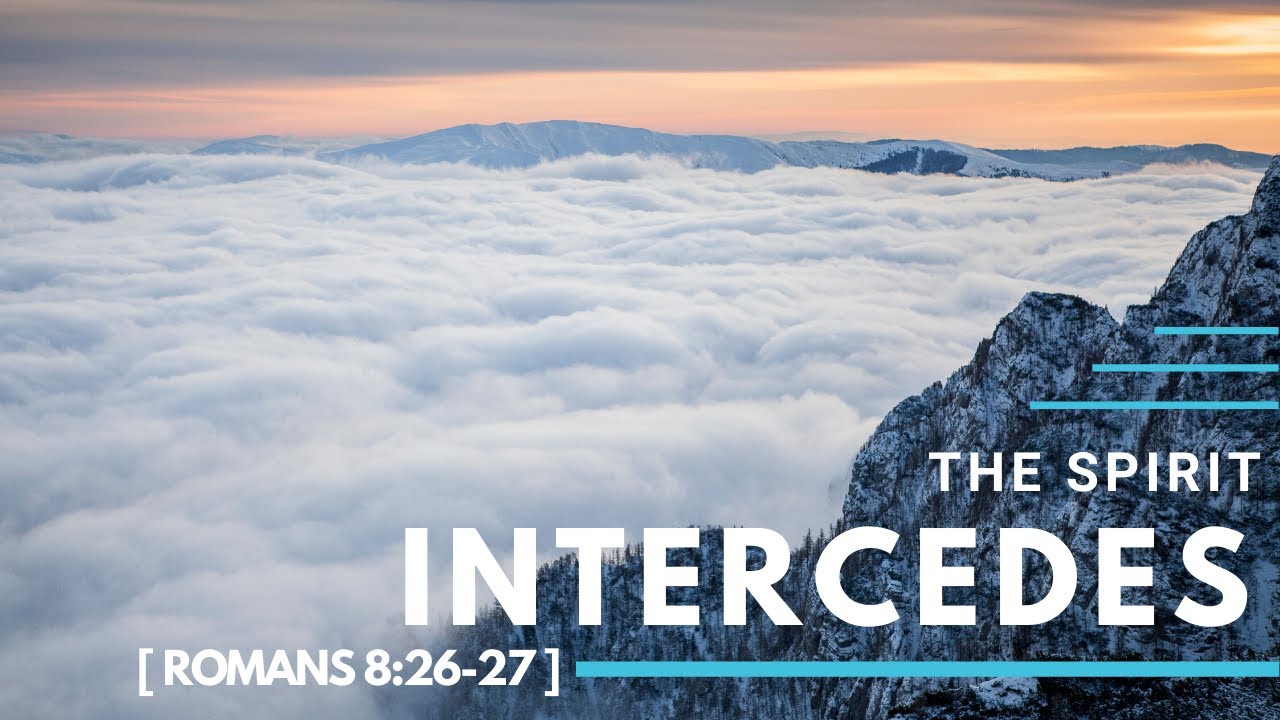 Romans 8:26-27 "The Spirit Intercedes" Teen Sunday School - YouTube
