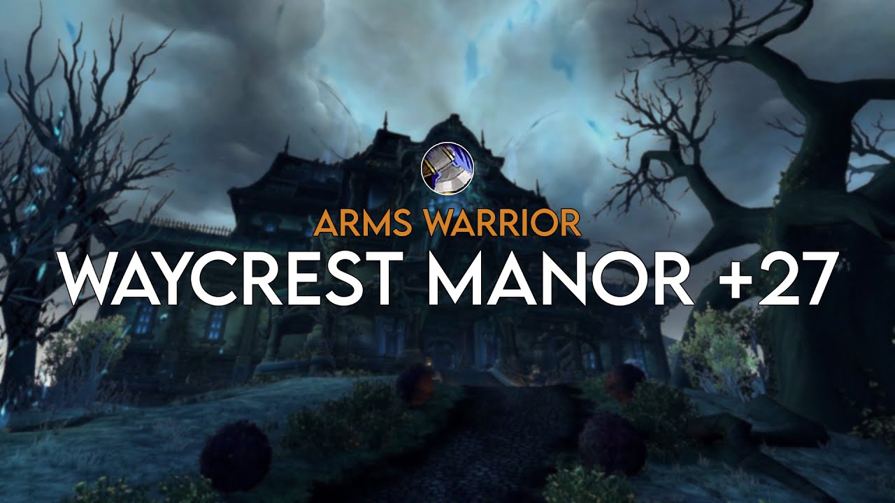 Waycrest Manor +27 | Arms Warrior - YouTube