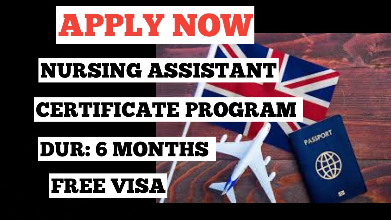 APPLY NOW: SIX MONTHS NURSING ASSISTANT CERTIFICATE PROGRAM WITH VISA SPONSORSHIP IN UK|WORK IN ...