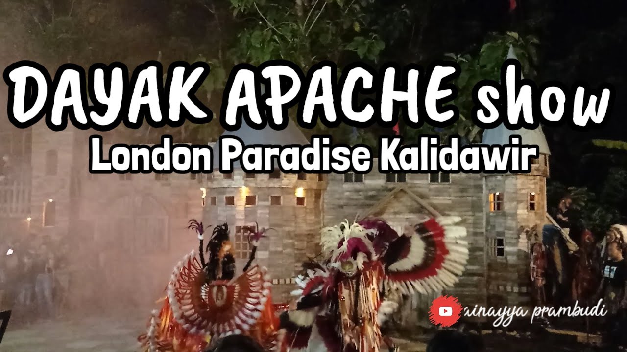 DAYAK APACHE SHOW || London Paradise Kalidawir - YouTube