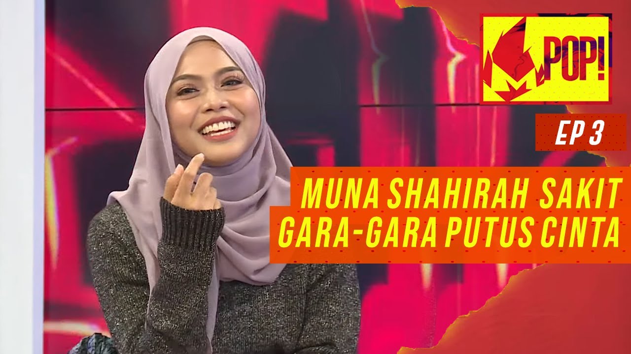 MPop! (2020) | Ep 3 - Muna Shahirah Sakit Gara-Gara Putus Cinta? - YouTube