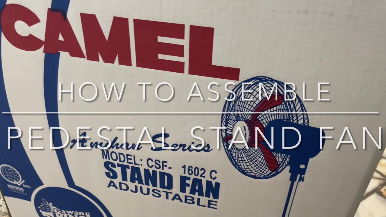 HOW TO ASSEMBLE STAND FAN | GAWANG PINOY | CAMEL | PEDESTAL FAN ...