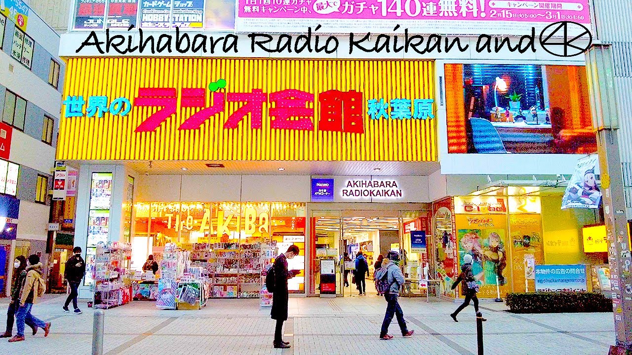 4K 秋葉原ラジオ会館と電気街ウォーキング Japan,Tokyo Akihabara Radio Kaikan and Electric ...