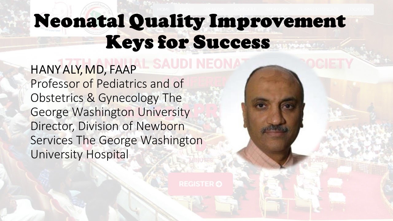 Neonatal Quality Improvement Keys for Success Prof. Hany Aly - YouTube