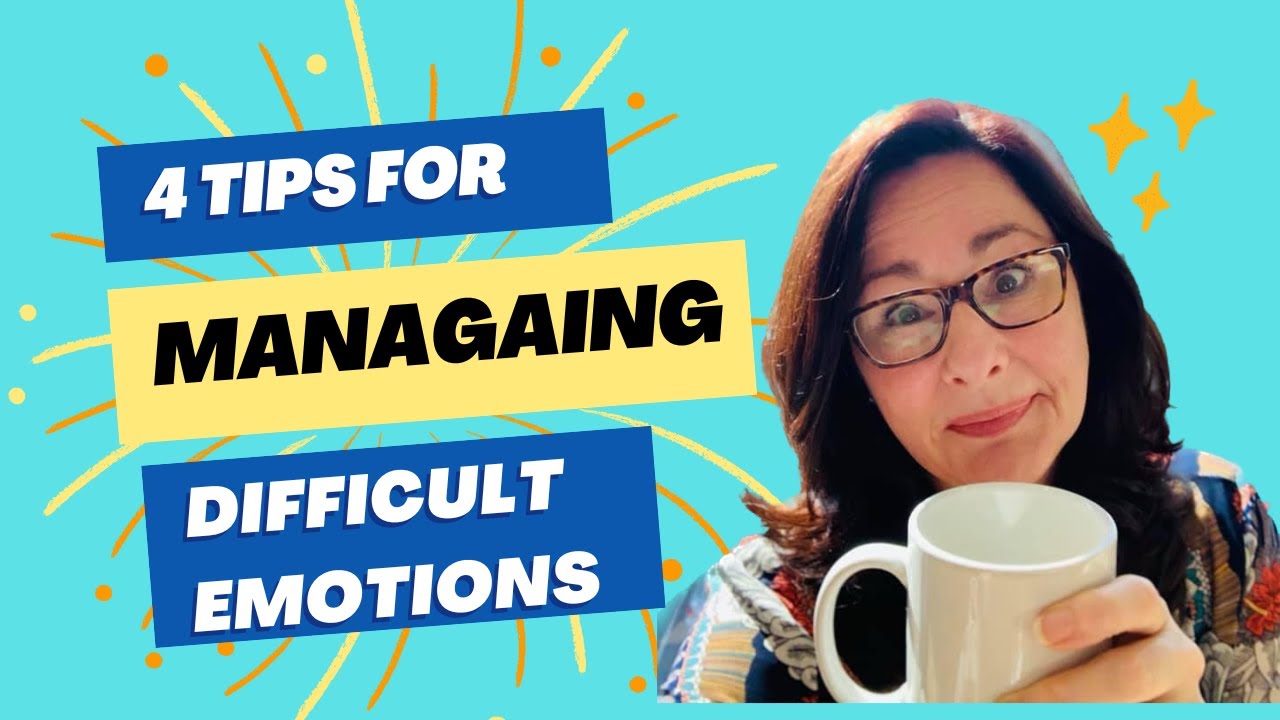 4 Tips for Managing Difficult Emotions - YouTube