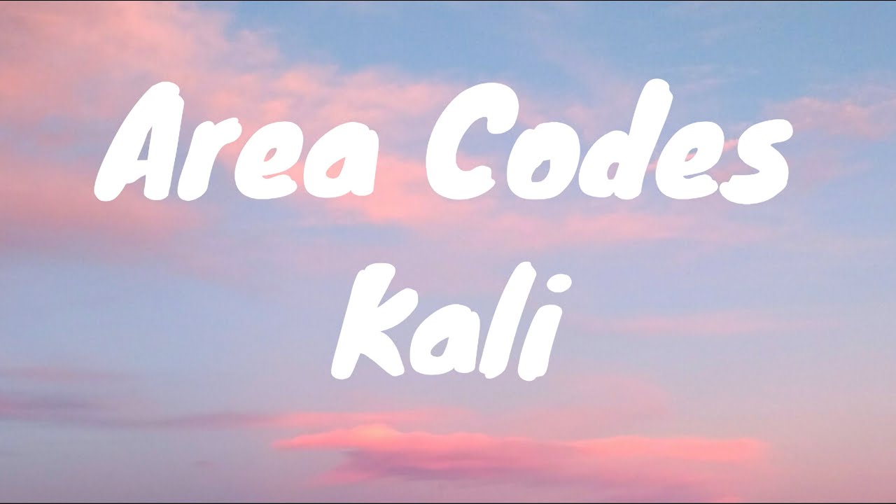 Area Codes - Kali (Lyrics) - YouTube