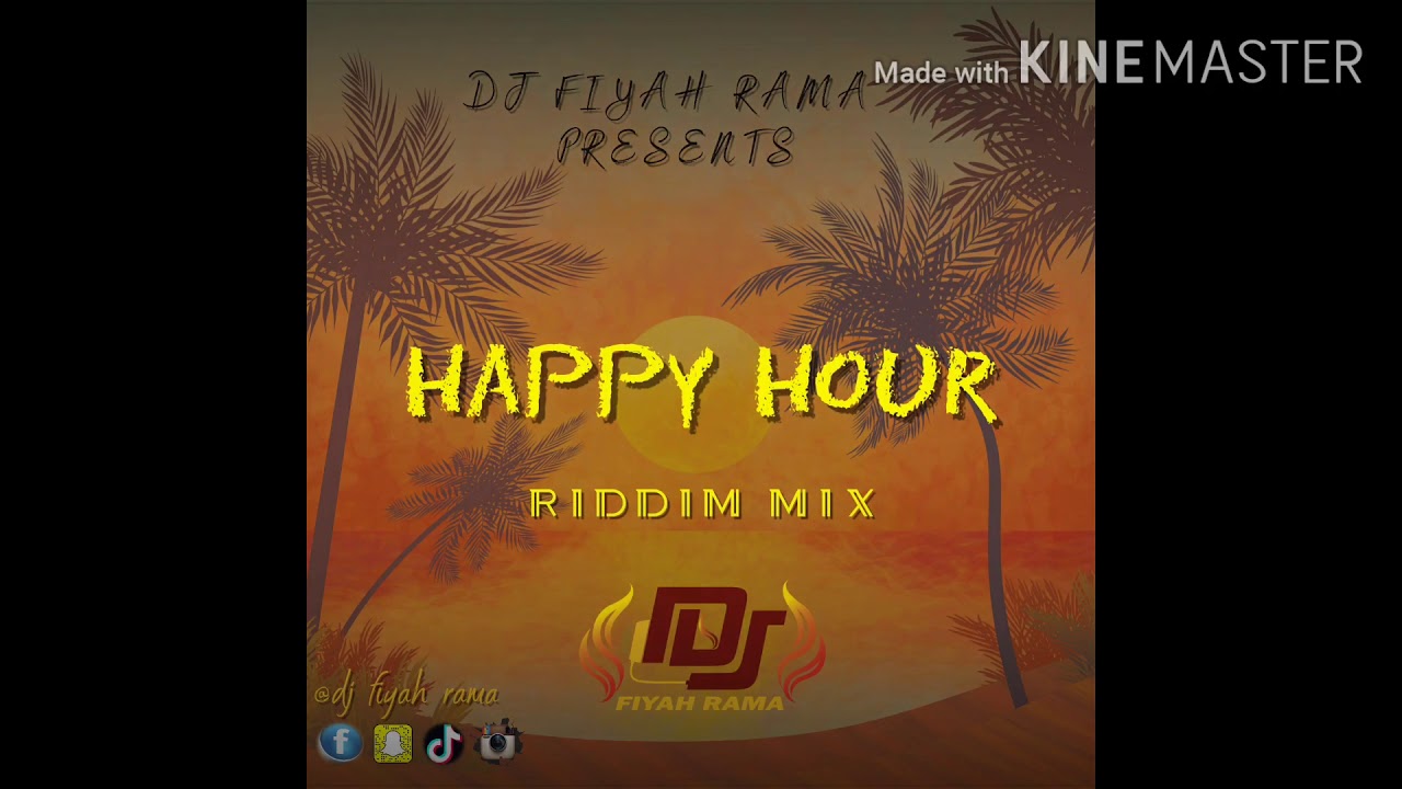 HAPPY HOUR RIDDIM MIX - DJ FIYAH RAMA - YouTube