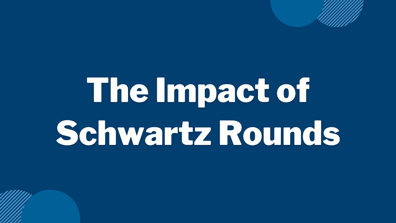 The Impact of Schwartz Rounds - YouTube