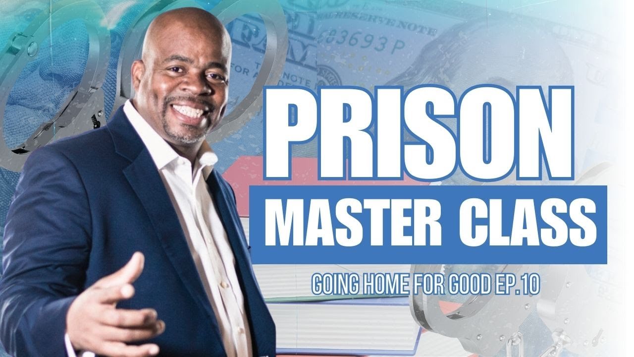 Prison Master Class: Going Home For Good Ep. 10 - YouTube