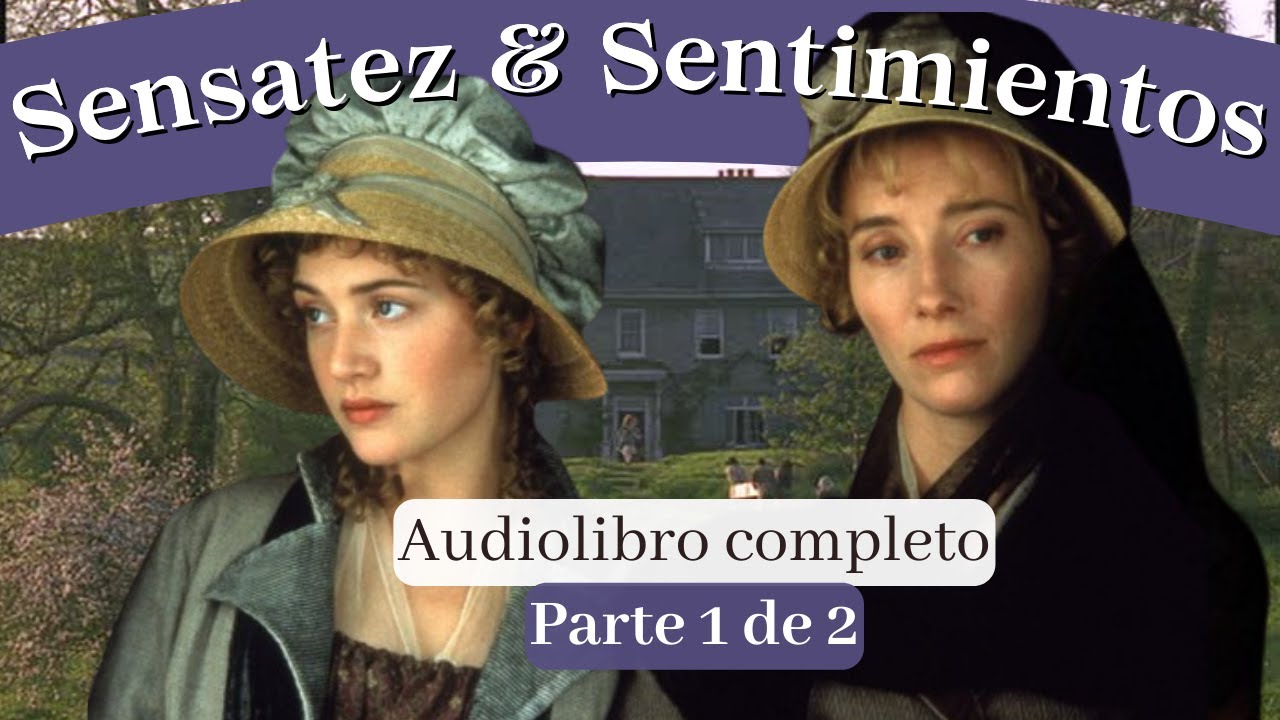 Sensatez y sentimientos de Jane Austen. Audiolibro completo. Parte 1 de ...