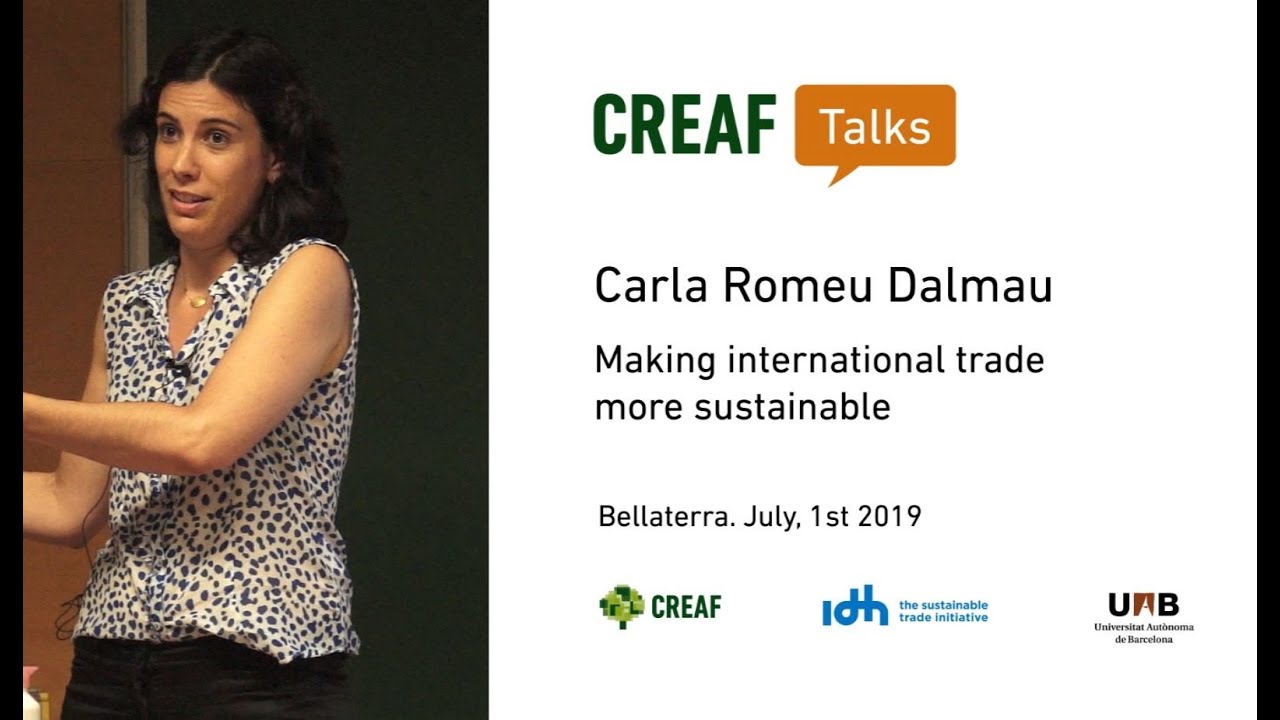 CREAF Talks. Carla Romeu: Making international trade more sustainable ...