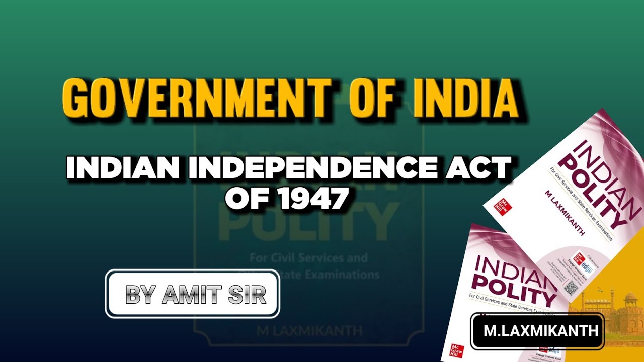 16. INDIAN INDEPENDENCE ACT OF 1947 | INDIAN POLITY | M. LAXMIKANT ...