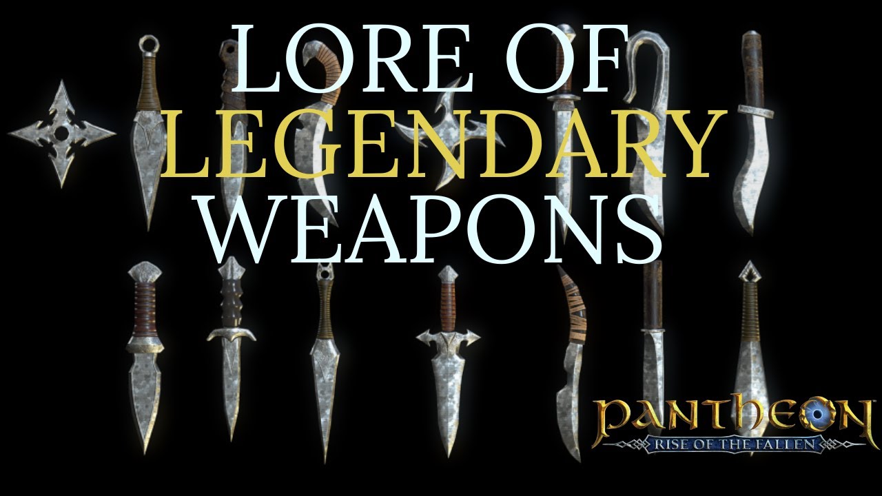 Pantheon: Rise of the Fallen - MMORPG - The Lore of Legendary Weapons ...