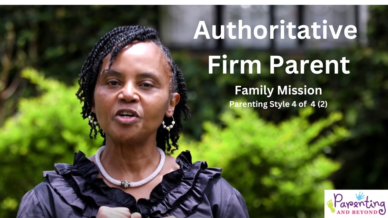 Episode 6 :Parenting Style 4 of 4: Authoritative Firm Parenting (2 ...