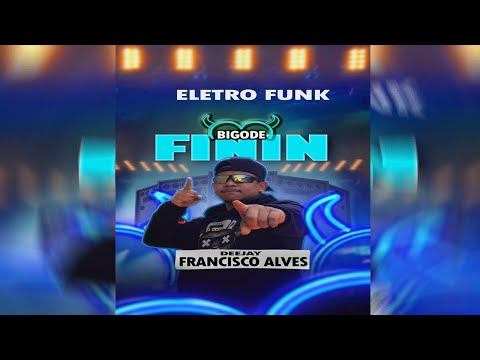 Bigodin Finin Mc Bruna Alves-(ELETRO FUNK) DJFRANCISCO ALVES -BASE DOUTHZERA