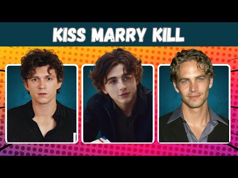 Kiss 💋 Marry 💍 Kill 🗡️ Attractive Actors Edition