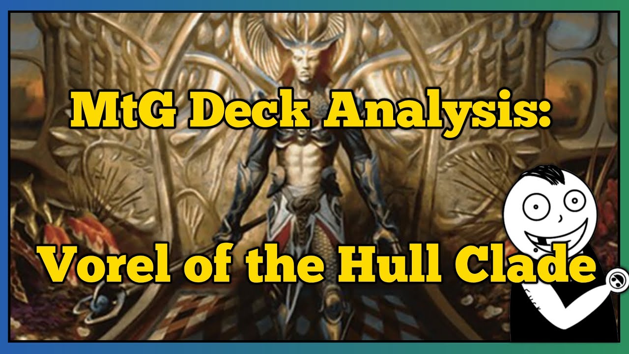 MtG Deck Analysis: Vorel of the Hull Clade - YouTube