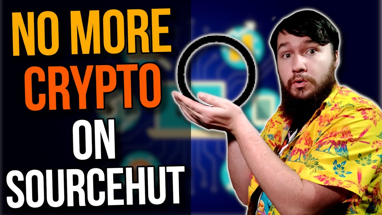 Source Hut Took A Stand Against Cryptocurrency - YouTube