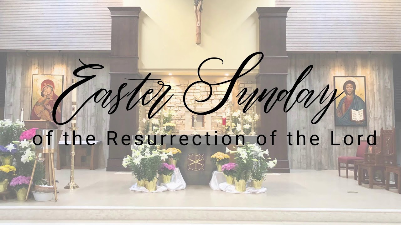 Easter Sunday of the Resurrection of the Lord - YouTube