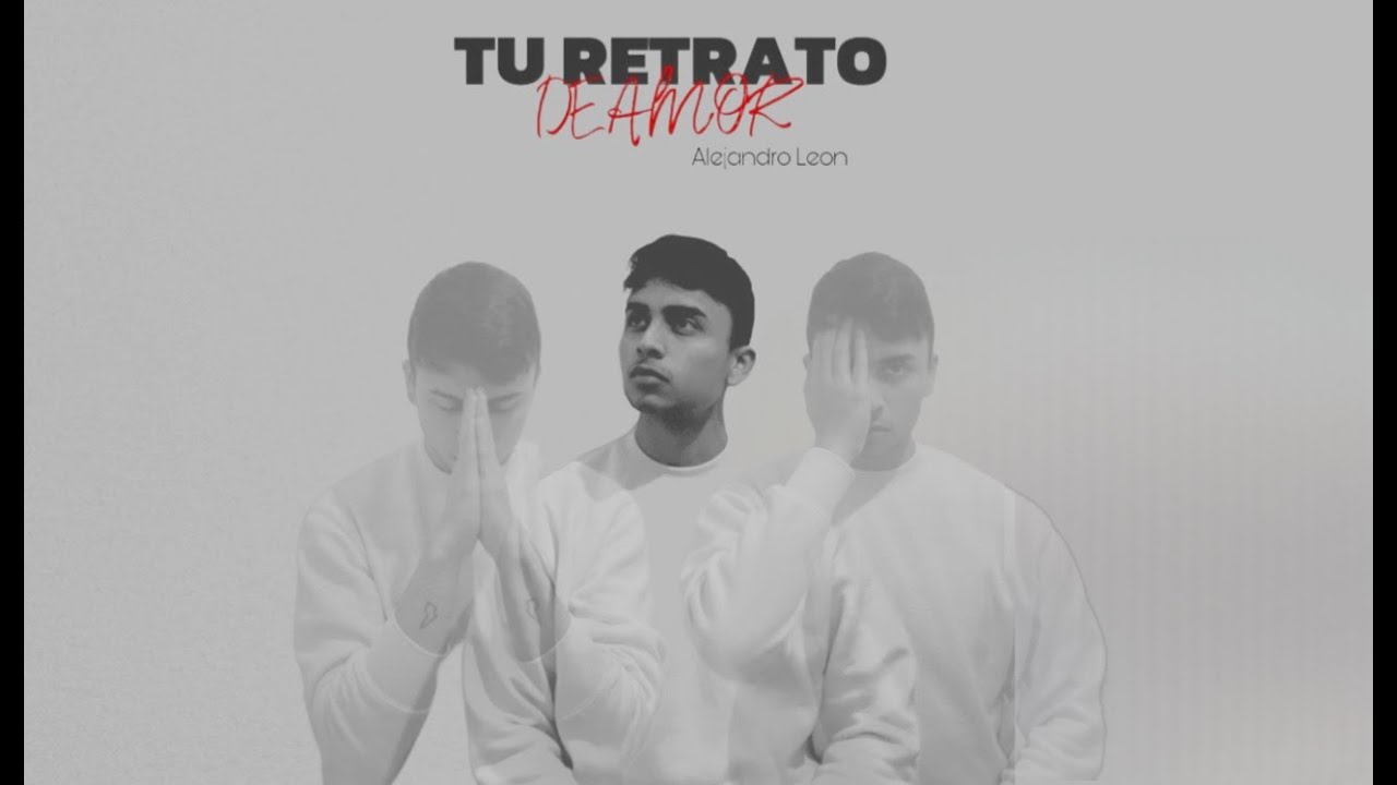 Alejandro Leon - Tu retrato de amor (LETRA) - YouTube