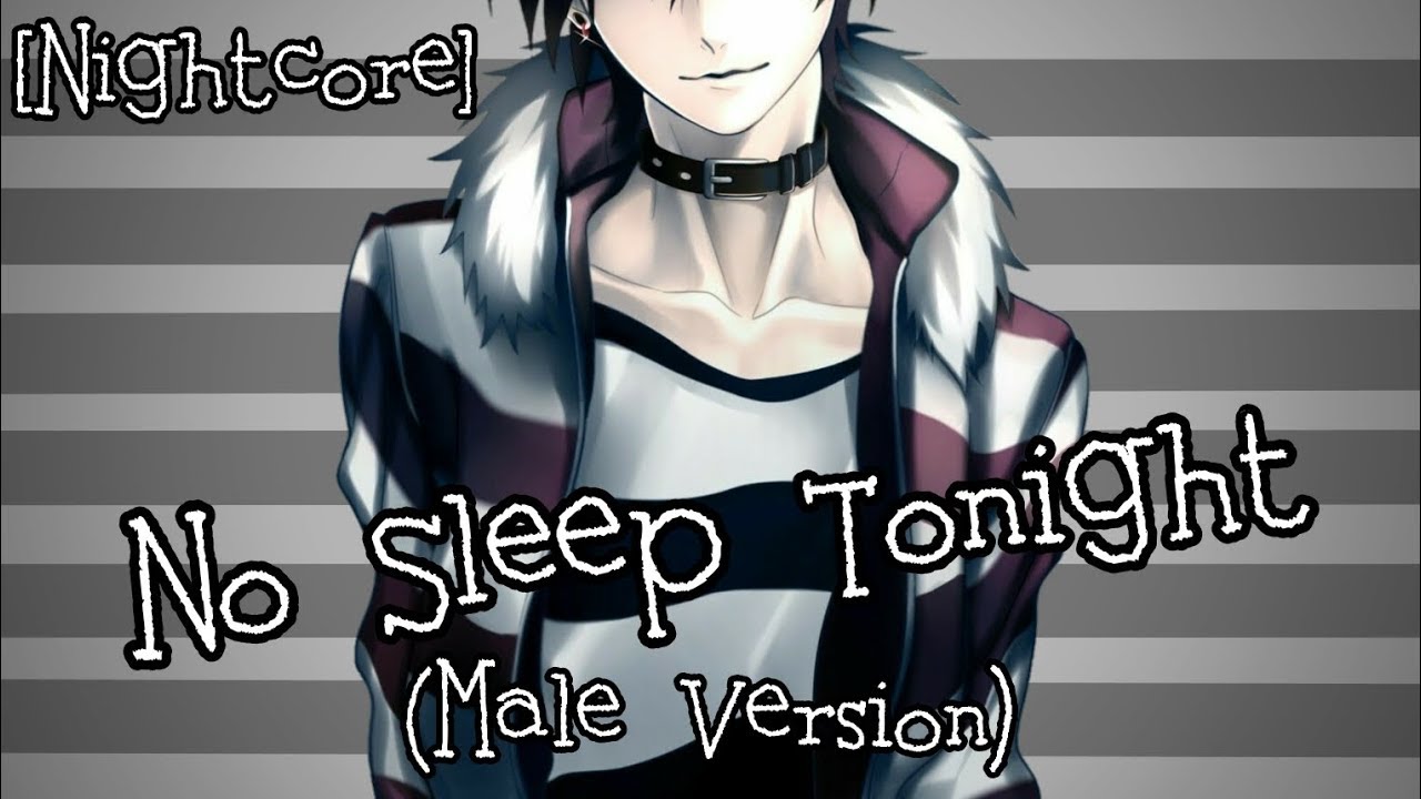 Nightcore - No Sleep Tonight (Male Version) - YouTube Music