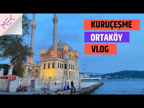 Kuruçeşme & Ortaköy VLOG | Köprü altına gittik!