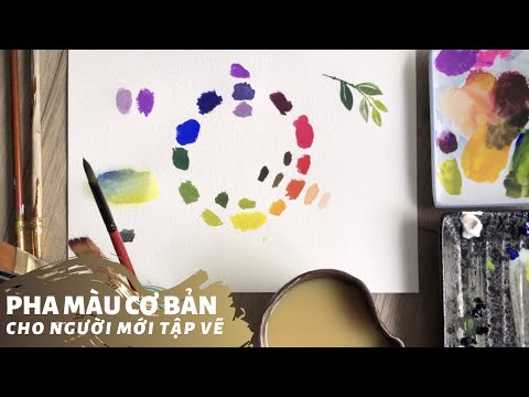 Vẽ cơ bản 3.1: Pha màu cơ bản cho người mới tập vẽ - Đơn giản, dễ hiểu cho những bạn tự học vẽ