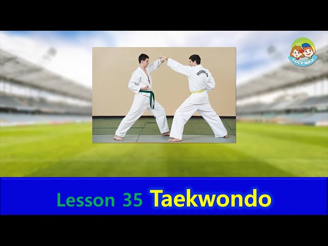 50 Sports | Unit 35 | Taekwondo - Videos For Kids