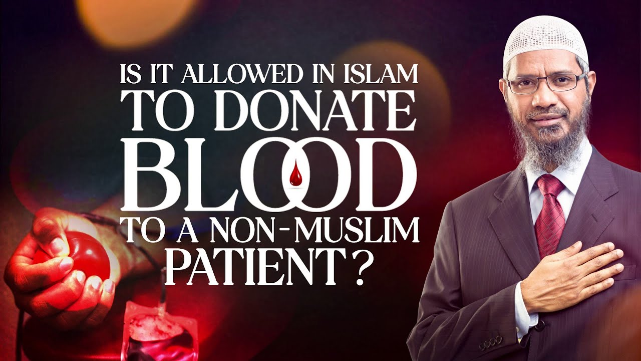 Is It Allowed in Islam to Donate Blood to a Non-Muslim Patient? - Dr ...