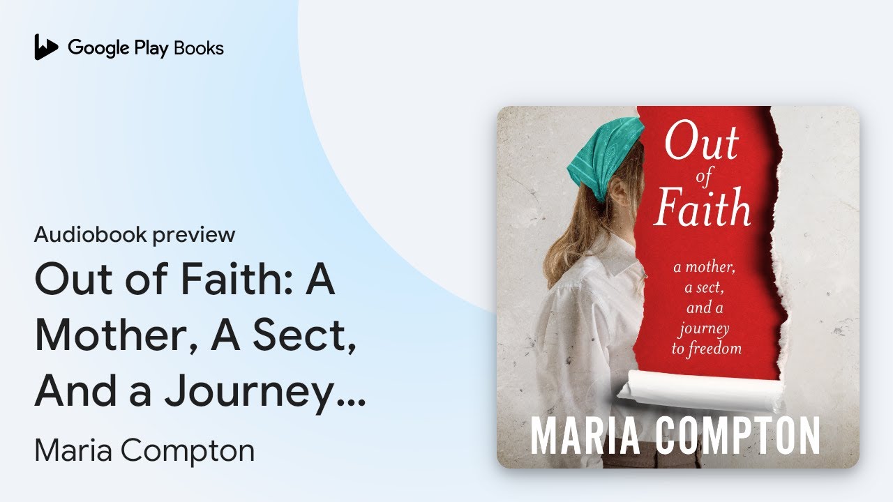 Out of Faith: A Mother, A Sect, And a Journey… by Maria Compton ...