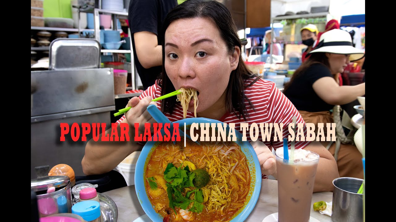 Sabah KK Chinatown | Gaya Street Famous Laksa Noodles & Signature ...