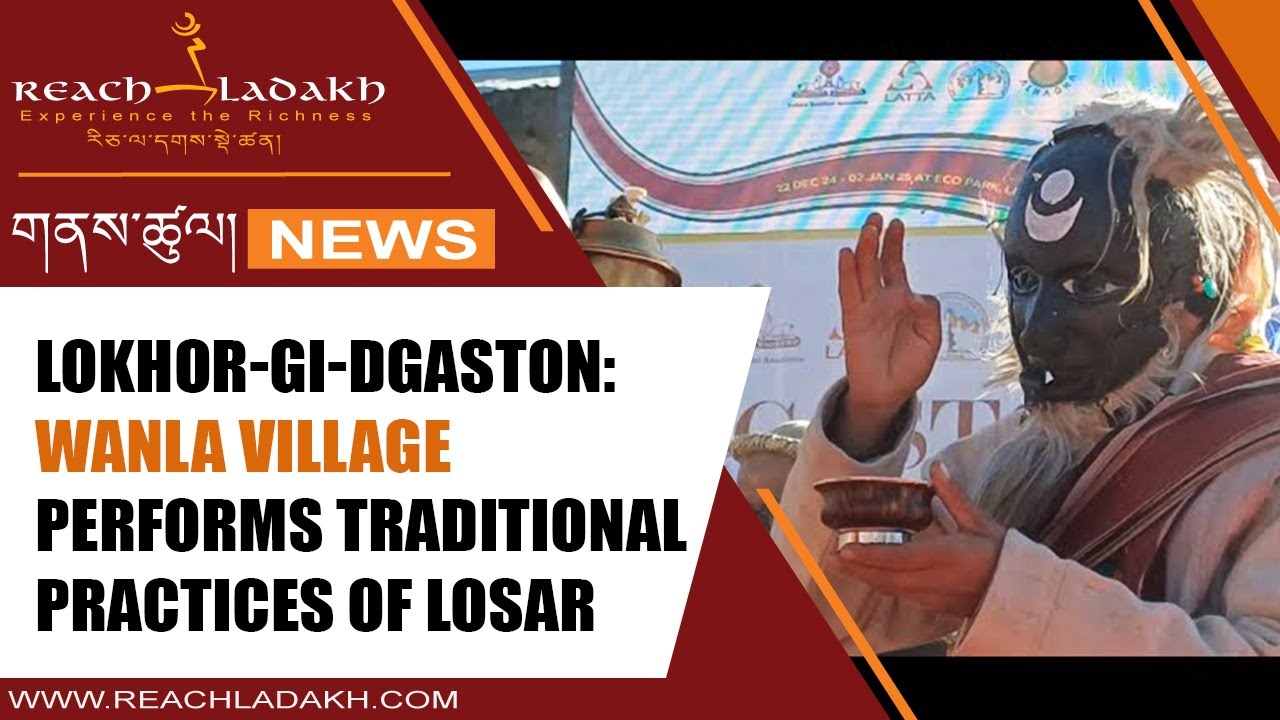 Lokhor-Gi-rGaston: Wanla village performs traditional practices of ...