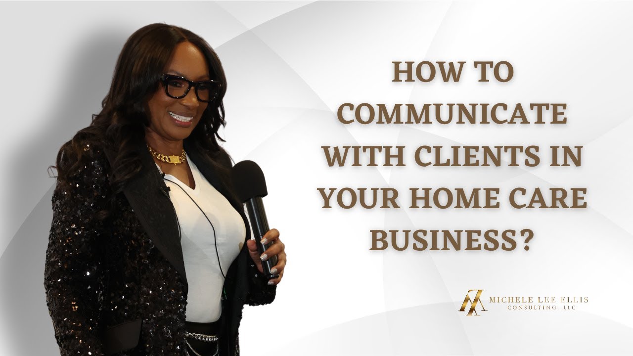 How To Communicate With Clients In Your Home Care Business? - YouTube