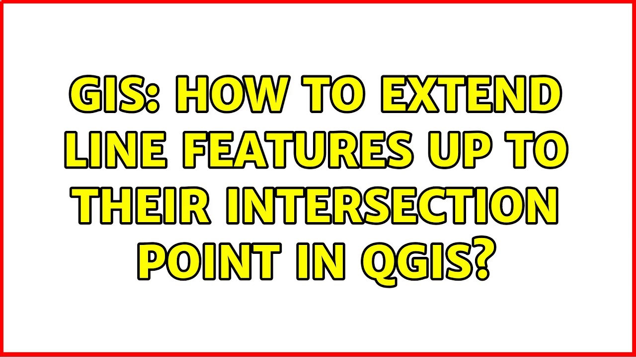 GIS How To Extend Line Features Up To Their Intersection Point In QGIS 2 Solutions YouTube gis-how-to-extend-line-features-up-to-their-intersection-point-in-qgis-2-solutions-youtube