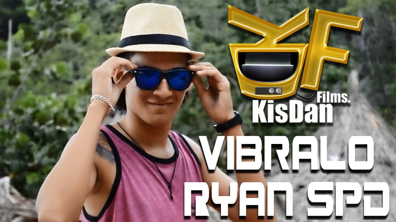 Vibralo (Video Oficial) Ryan SPD - KisDan Films - YouTube