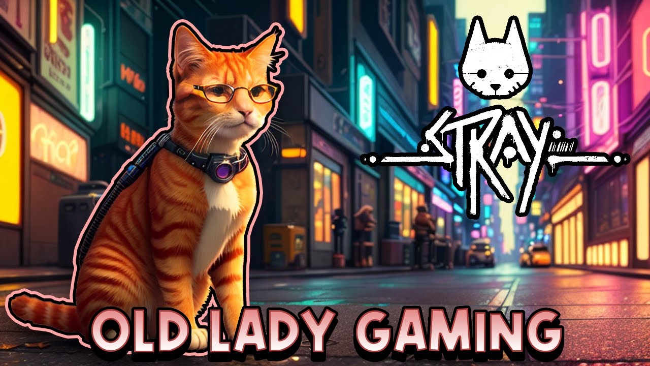 Old Lady Plays Stray - Ep 1 The Clowder - YouTube