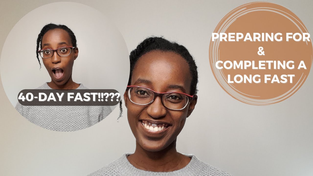 My 40 day christian fast experience Part 2- The prep, benefits and getting to the end safely ...