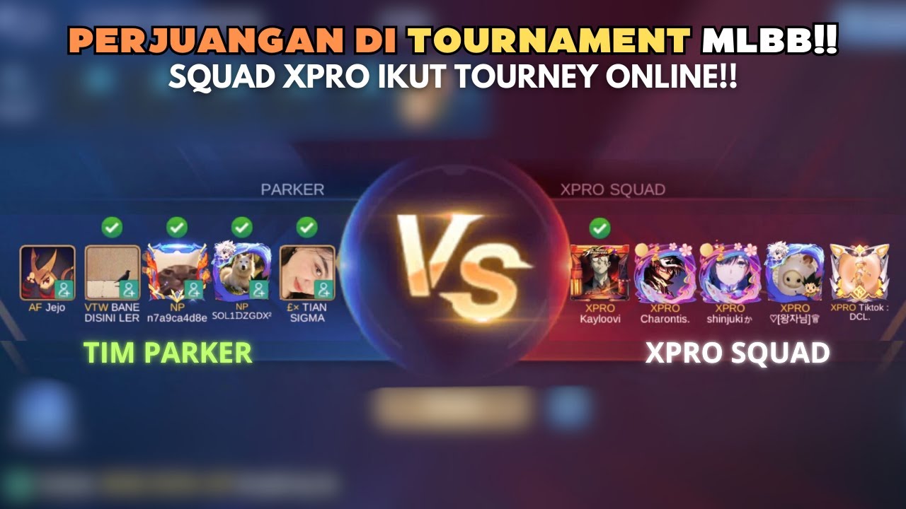 PERJUANGAN DI TOURNAMENT ONLINE MLBB!! SQUAD XPRO IKUT TOURNAMENT ...