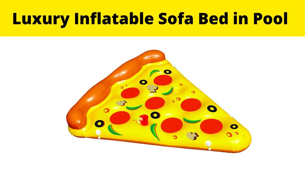 Best Inflatable Sofa Bed in Pool (Pizza Piece) | Luxury inflatable ...