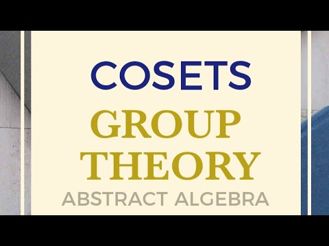 Cosets | Group Theory | Definition | Theorems | properties | B.SC ...