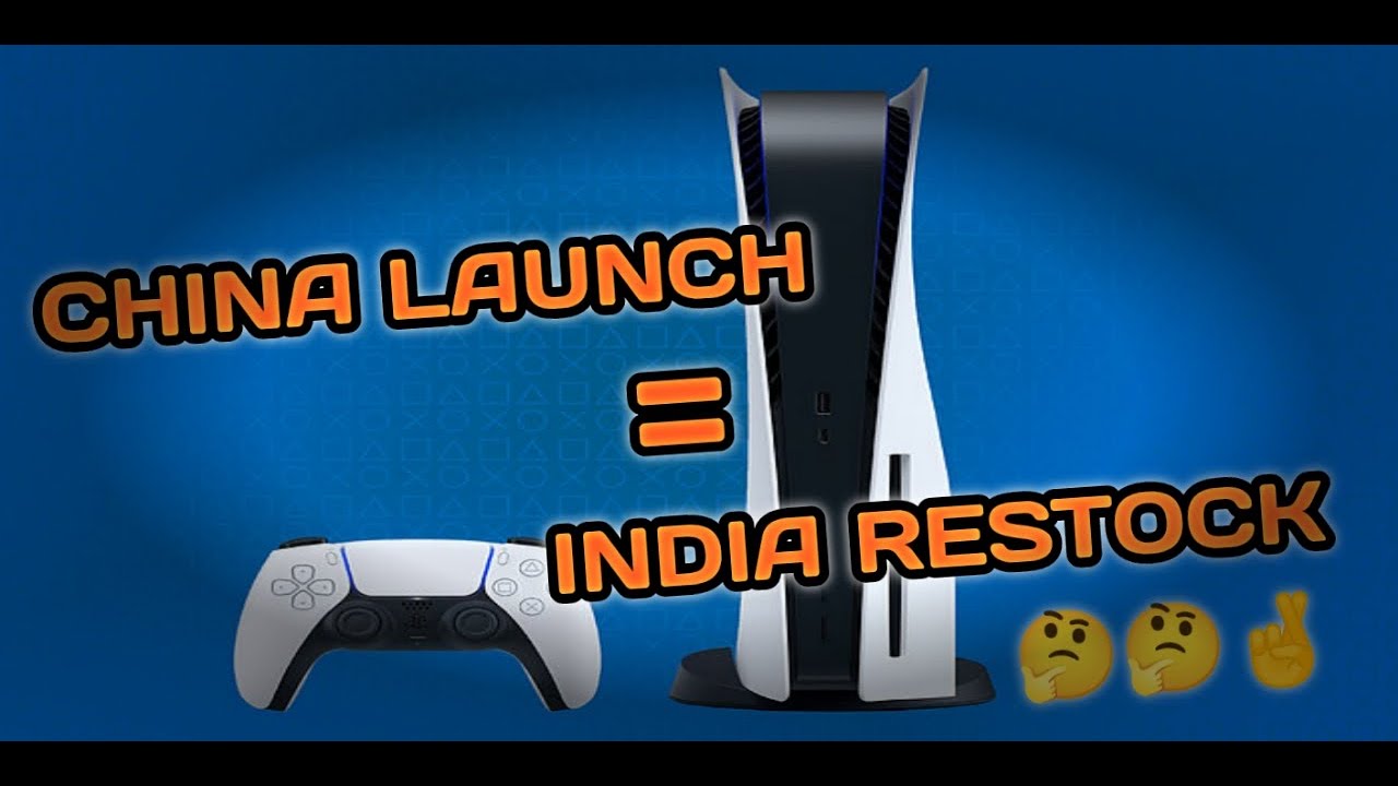 CHINA PS5 LAUNCH MATTERS TO INDIAN RESTOCK !!?? - YouTube