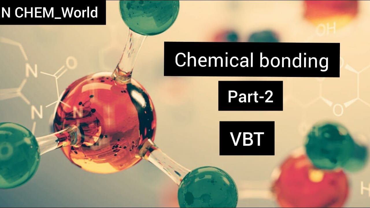 Chemical Bonding, Part-2 VBT - YouTube