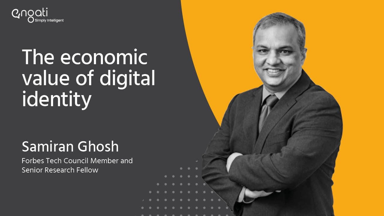 The economic value of digital identity | Samiran Ghosh on Engati CX ...